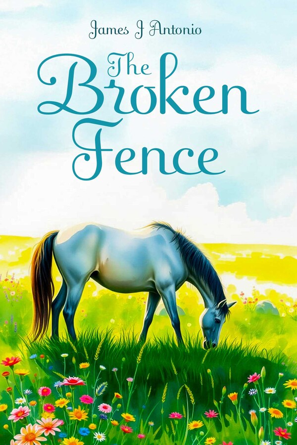 The Broken Fence eBook by James J Antonio | Official Publisher Page ...