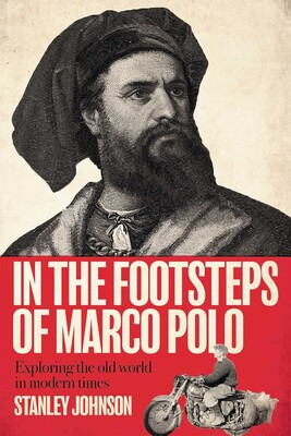 In the Footsteps of Marco Polo | Book by Stanley Johnson | Official ...