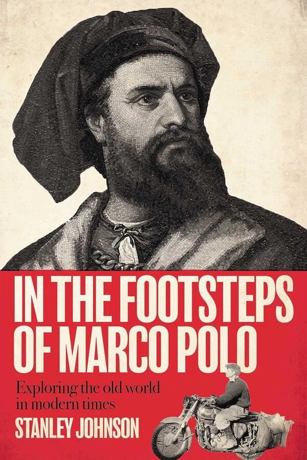 In the Footsteps of Marco Polo | Book by Stanley Johnson | Official ...