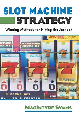 Slot Machine Strategy | Book by Macintyre Symms | Official Publisher ...