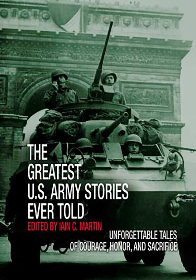 Greatest U.S. Army Stories Ever Told | Book by Iain Martin | Official ...
