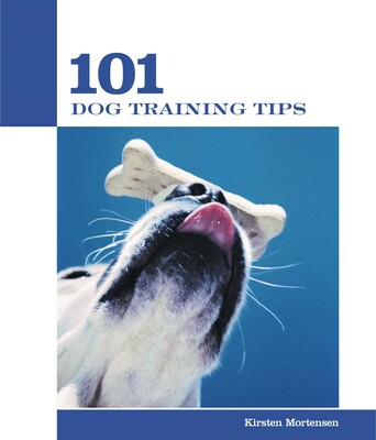 101 Dog Training Tips | Book by Kirsten Mortensen | Official Publisher ...