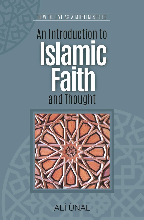 An Introduction to Islamic Faith and Thought | Book by Ali Unal ...