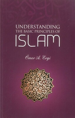 Understanding The Basic Principles of Islam | Book by Omer | Official ...