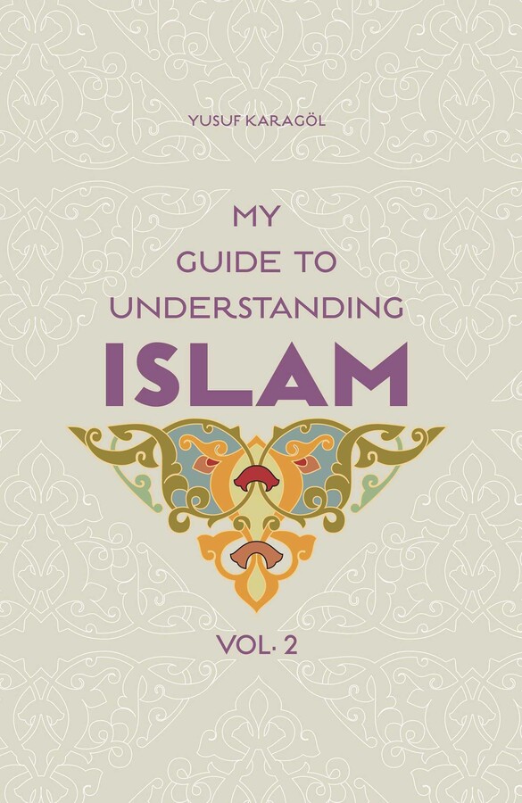 My Guide to Understanding Islam | Book by Yusuf Karagol Yusuf Karagol ...