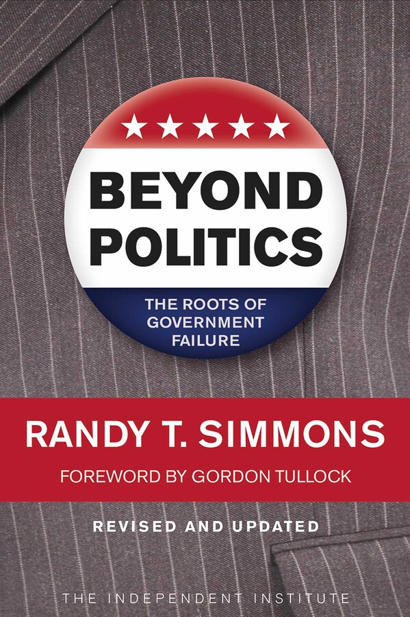 Beyond Politics | Book by Randy T. Simmons, Gordon Tullock | Official ...