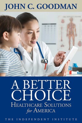 A Better Choice | Book by John C. Goodman | Official Publisher Page | Simon & Schuster