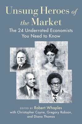 Unsung Heroes of the Market | Book by Robert M. Whaples, Christopher J ...