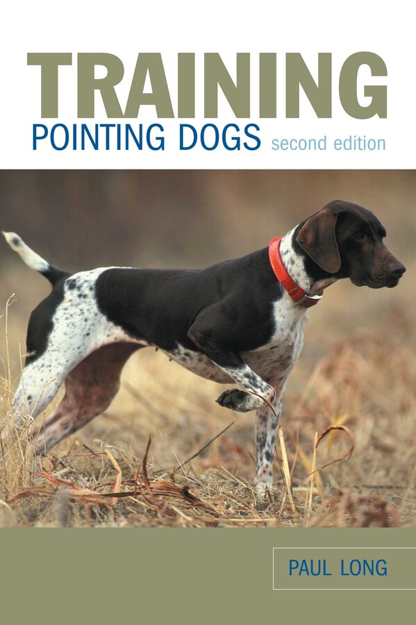 Training Pointing Dogs | Book by Paul Long | Official Publisher Page ...