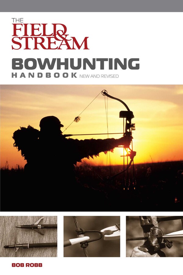 Field & Stream Bowhunting Handbook, New and Revised | Book by Bob Robb ...