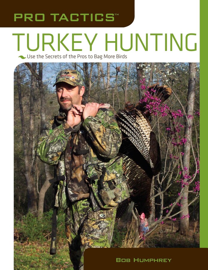 Pro Tactics™: Turkey Hunting | Book by Bob Humphrey | Official ...