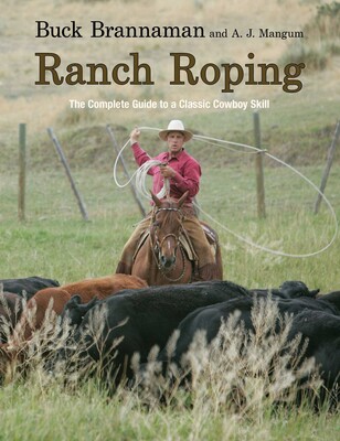 Ranch Roping | Book by Buck Brannaman, A. J. Mangum | Official ...
