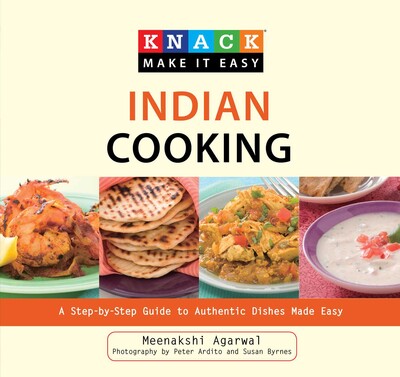 Knack Indian Cooking | Book by Meenakshi Agarwal, Peter Ardito, Susan ...