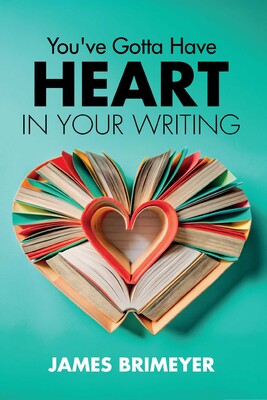 You've Gotta Have HEART...in Your Writing, 6th ed | Book by James ...