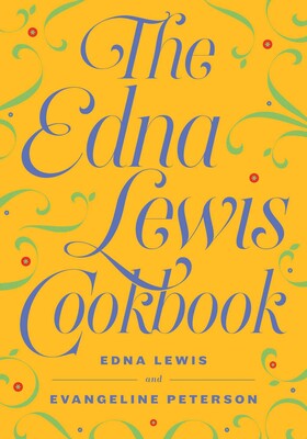 The Edna Lewis Cookbook | Book by Edna Lewis, Evangeline Peterson ...