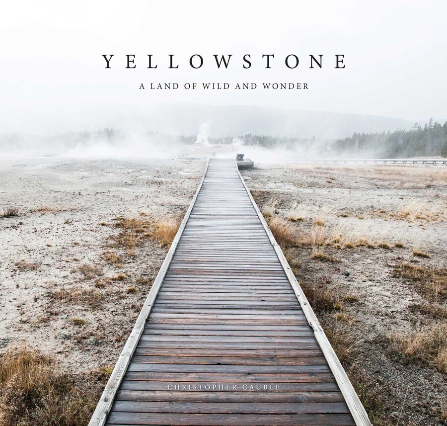 Yellowstone | Book by Christopher Cauble | Official Publisher Page ...
