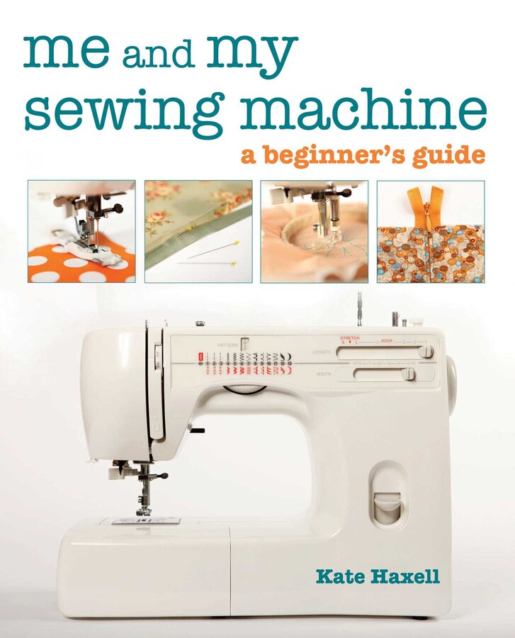Me and My Sewing Machine | Book by Kate Haxell | Official Publisher ...
