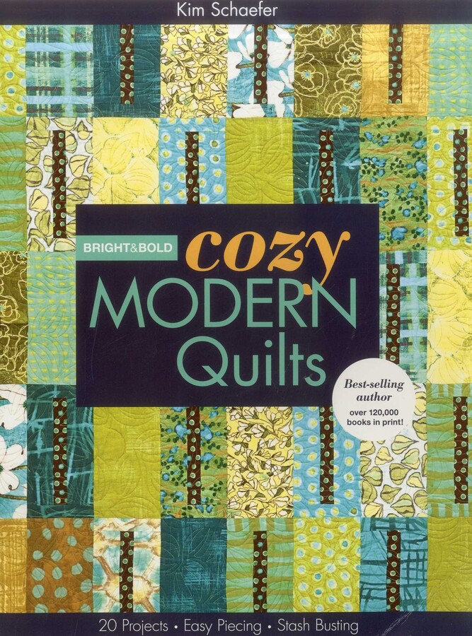 Bright & Bold Cozy Modern Quilts | Book by Kim Schaefer | Official ...