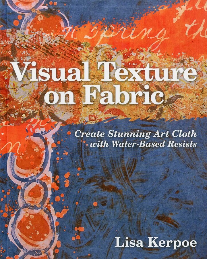 Visual Texture on Fabric | Book by Lisa Kerpoe | Official Publisher ...