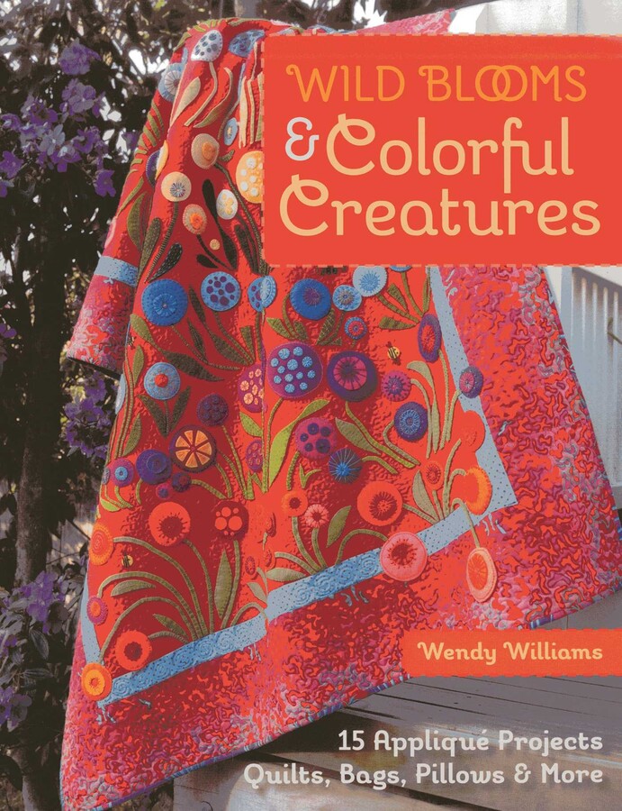 Wild Blooms & Colorful Creatures | Book by Wendy Williams | Official ...