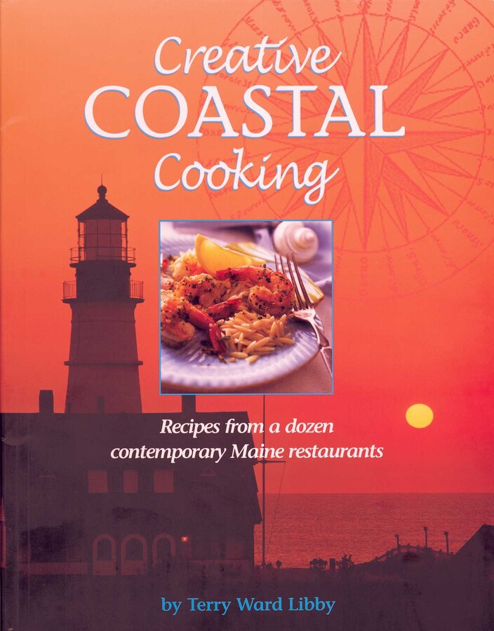 Creative Coastal Cooking eBook by Terry Libby | Official Publisher Page ...