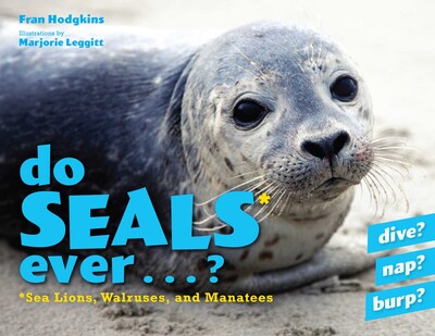 Do Seals Ever . . . ? | Book by Fran Hodgkins, Marjorie Leggitt ...