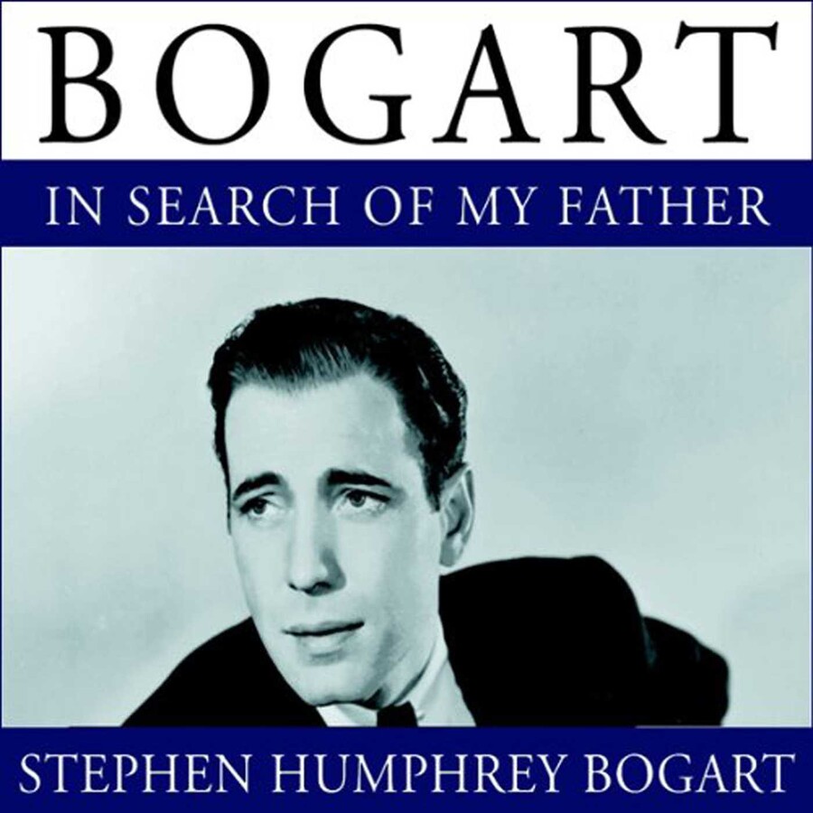 Bogart: In Search of My Father eBook by Stephen Humphrey Bogart ...