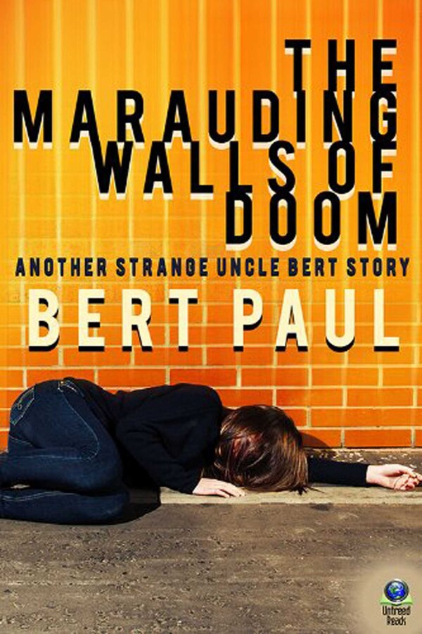The Marauding Walls of Doom eBook by Bert Paul | Official Publisher ...
