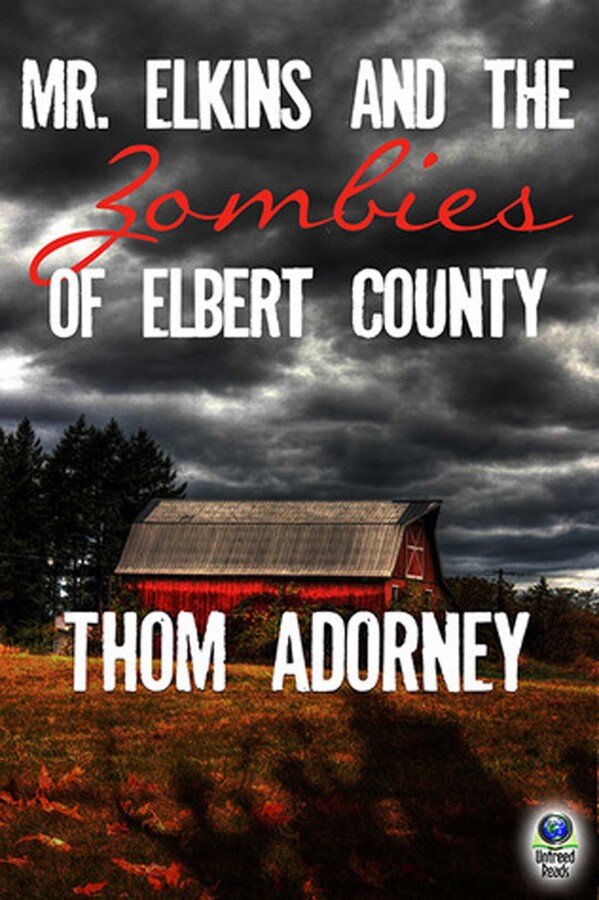 Mr. Elkins and the Zombies of Elbert County eBook by Thom Adorney ...