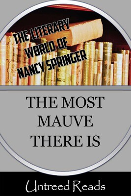 The Most Mauve There Is (The Literary World of Nancy Springer) eBook by ...