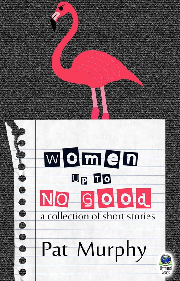 Women Up to No Good eBook by Pat Murphy | Official Publisher Page ...