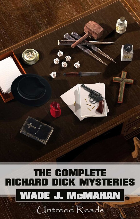 The Complete Richard Dick Mysteries eBook by Wade McMahan | Official ...