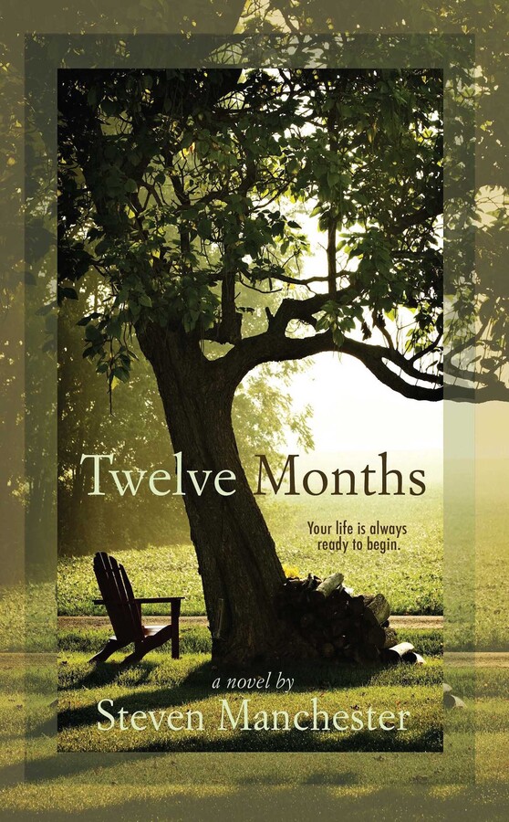 Twelve Months | Book by Steven Manchester | Official Publisher Page ...