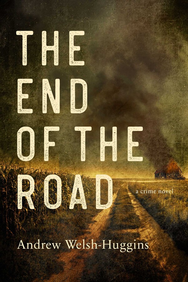 The End of the Road | Book by Andrew Welsh-Huggins | Official Publisher ...