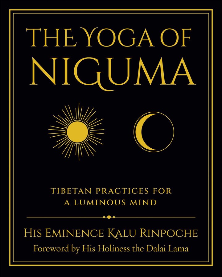 The Yoga of Niguma | Book by Kalu Rinpoche, Michele Loew | Official ...