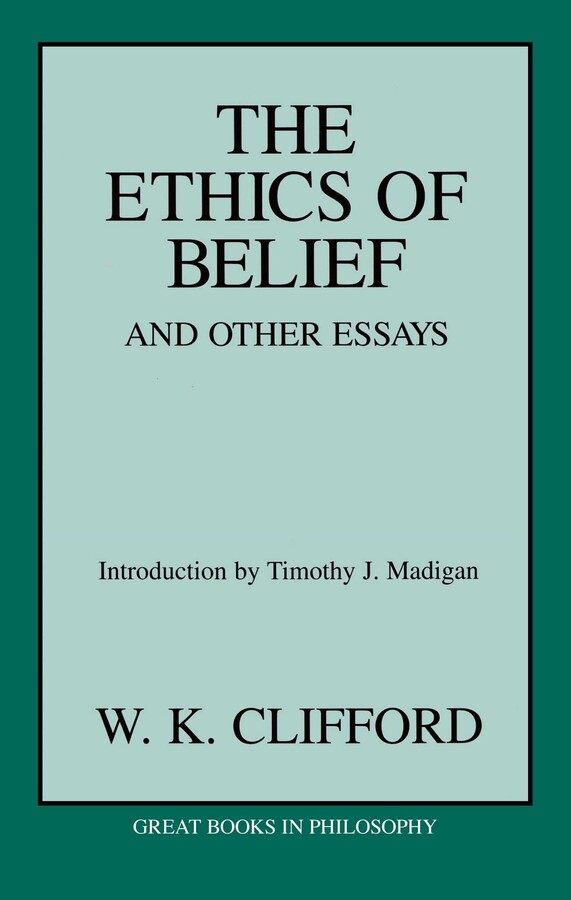 Ethics of Belief and Other Essays eBook by William Kingdon Clifford ...