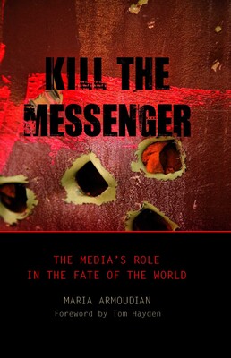 Kill the Messenger eBook by Maria Armoudian, Tom Hayden | Official ...
