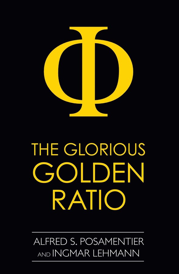 Glorious Golden Ratio eBook by Alfred S. Posamentier, Ingmar Lehmann | Official Publisher Page ...