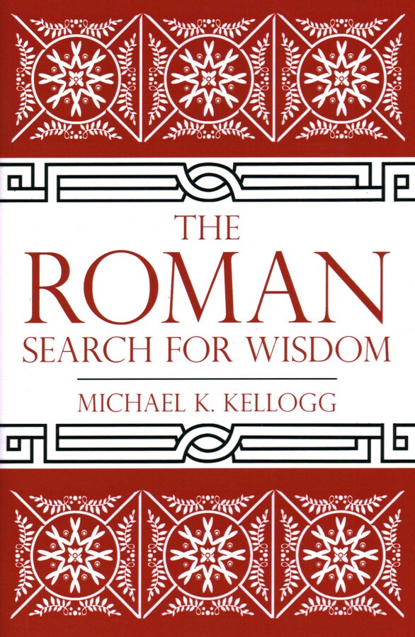 Roman Search for Wisdom eBook by Michael K. Kellogg | Official ...