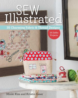 Sew Illustrated - 35 Charming Fabric & Thread Designs | Book by Minki ...