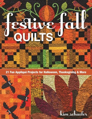 Festive Fall Quilts | Book by Kim Schaefer | Official Publisher Page | Simon & Schuster