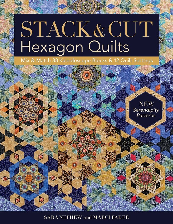 Stack & Cut Hexagon Quilts | Book by Sara Newphew, Marci Baker | Official Publisher Page | Simon ...