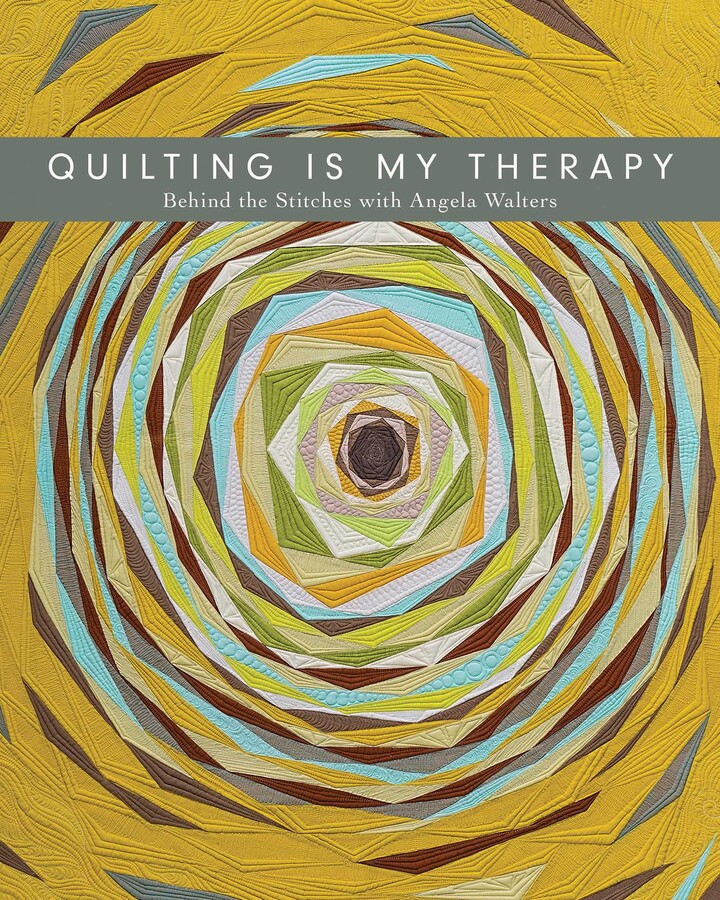 Quilting Is My Therapy„Behind the Stitches with Angela Walters | Book ...