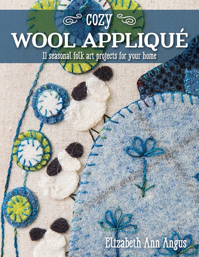 Cozy Wool Appliqu_ | Book by Elizabeth Angus | Official Publisher Page ...