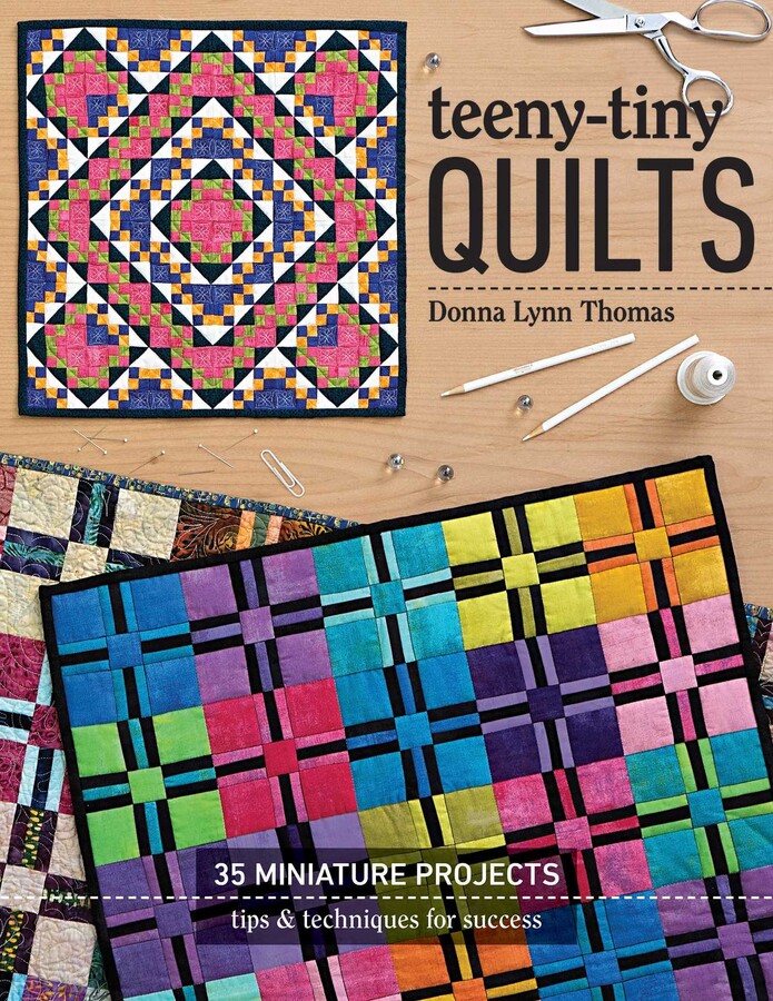 Teeny-Tiny Quilts | Book by Donna Lynn Thomas | Official Publisher Page | Simon & Schuster