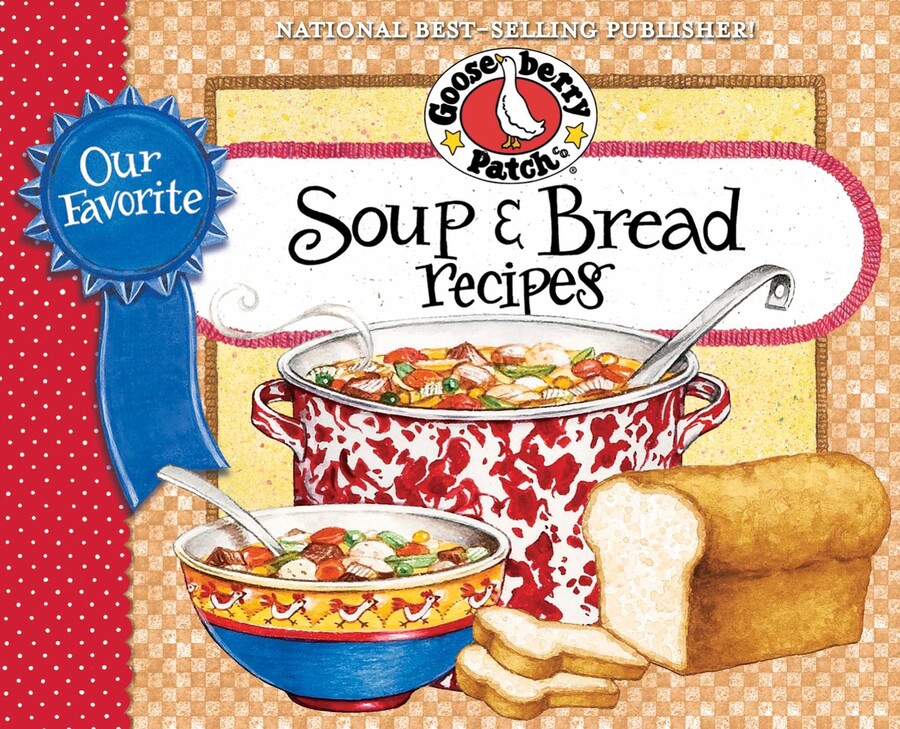 Our Favorite Soup & Bread Recipes eBook by Gooseberry Patch | Official ...