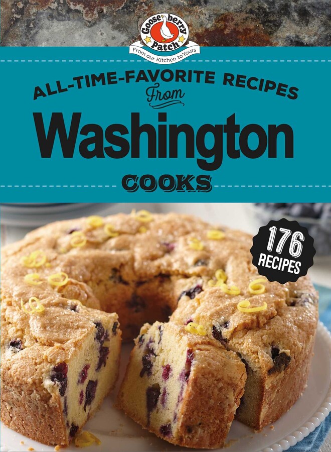 All-Time-Favorite Recipes from Washington Cooks | Book by Gooseberry ...