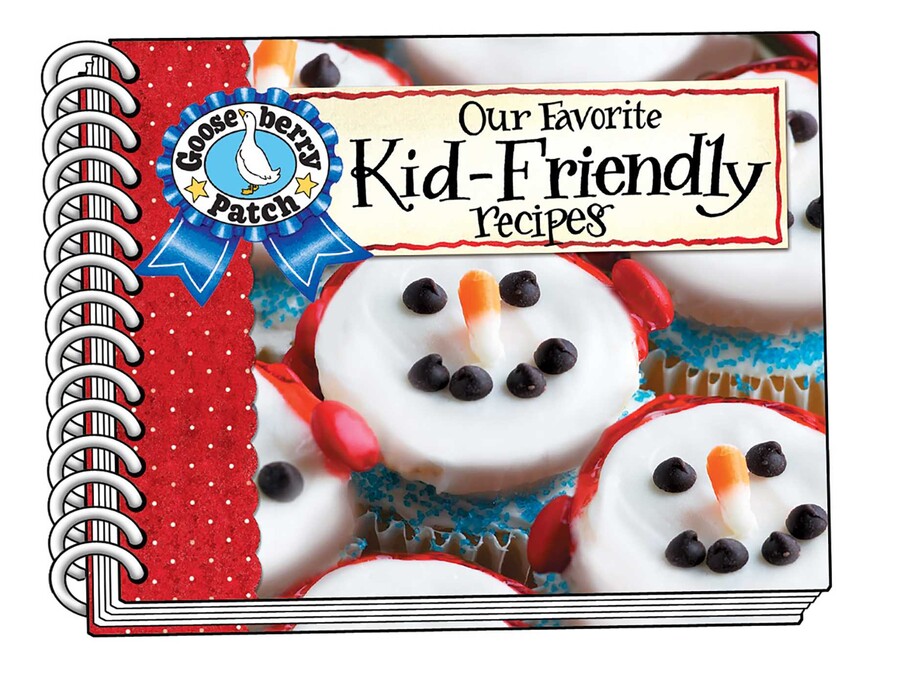 Our Favorite Kid-Friendly Recipes | Book by Gooseberry Patch | Official ...
