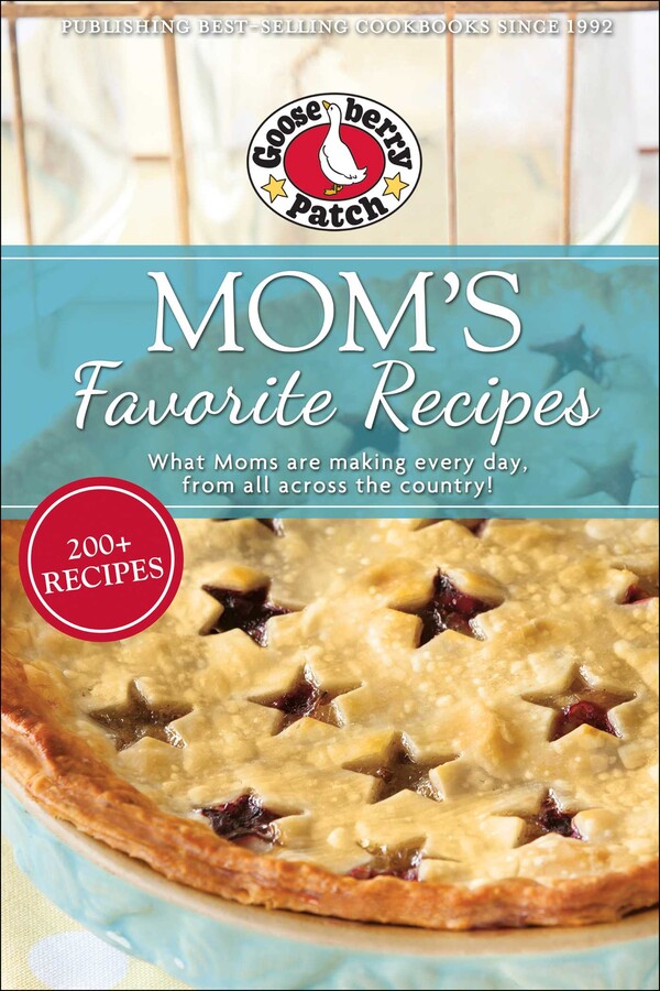 Mom's Favorite Recipes | Book by Gooseberry Patch | Official Publisher ...