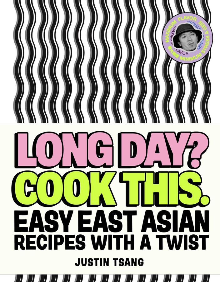 Long Day? Cook This. | Book by Justin Tsang, Sam A. Harris | Official ...
